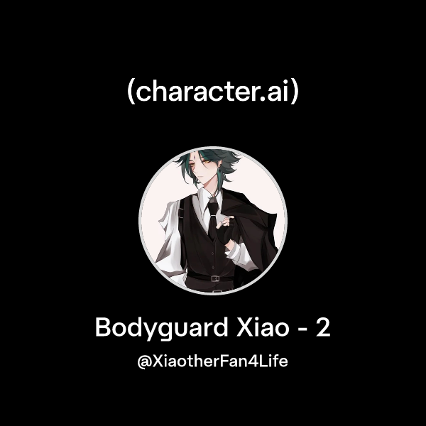 Chat with Bodyguard Xiao - 2 | character.ai | Personalized AI for every ...