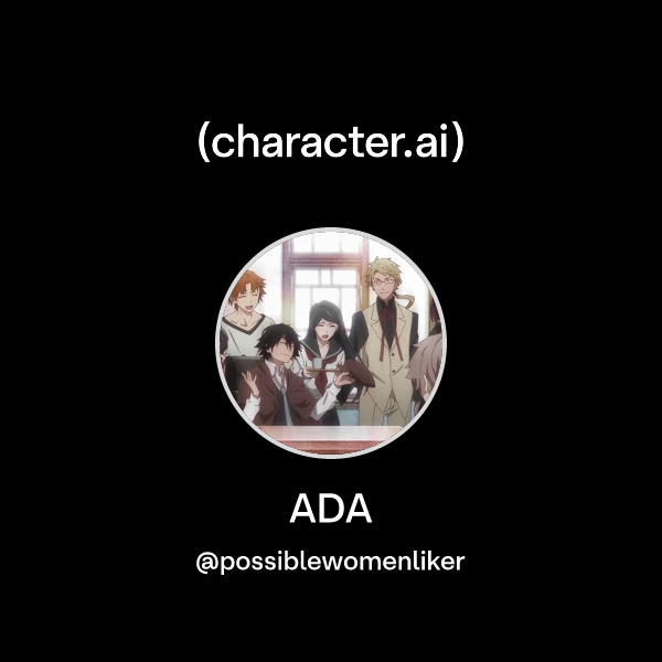 Chat with ADA | character.ai | AI Chat, Reimagined–Your Words. Your World.