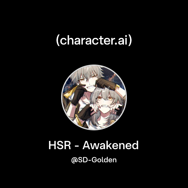 Chat with HSR - Awakened | character.ai | AI Chat, Reimagined–Your ...