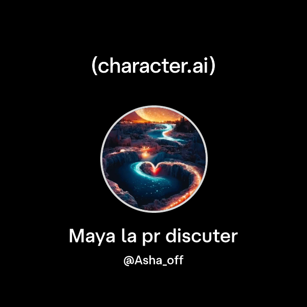 Chat with Maya la pr discuter | character.ai | AI Chat, Reimagined–Your ...