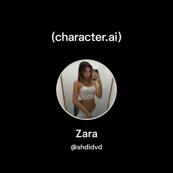 Chat with Zara | character.ai | AI Chat, Reimagined–Your Words. Your World.