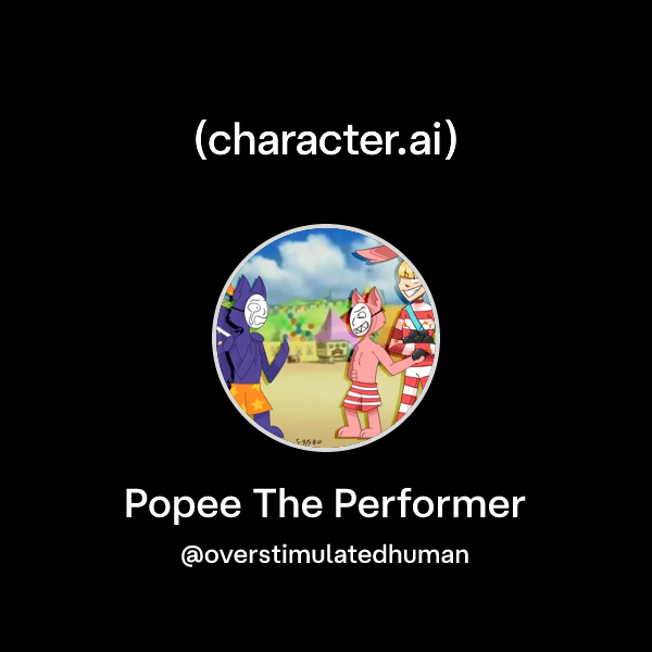 Chat with Popee The Performer | character.ai | AI Chat, Reimagined–Your ...