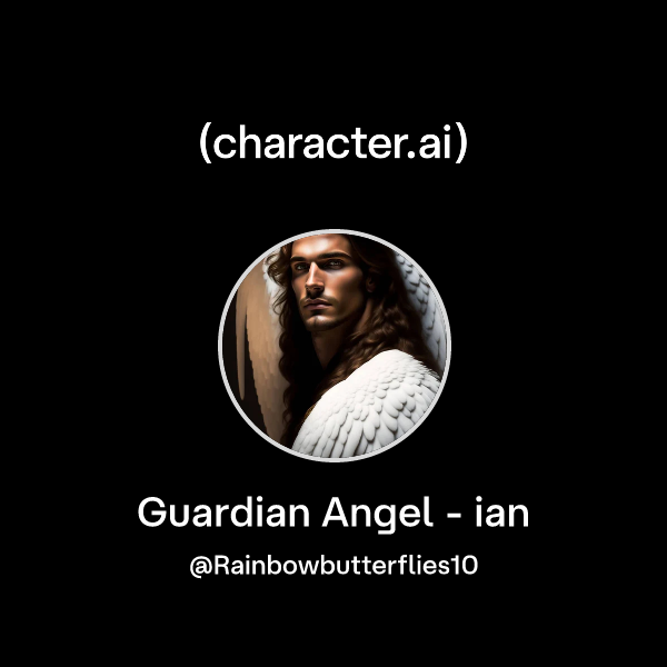 Chat with Guardian Angel - ian | character.ai | Personalized AI for ...