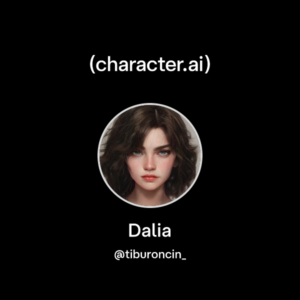 Chat with Dalia | character.ai | Personalized AI for every moment of ...