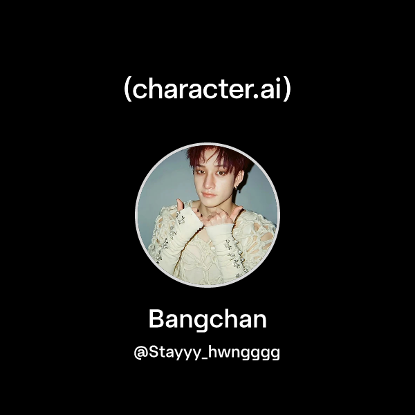 Chat with Bangchan | character.ai | Personalized AI for every moment of your day