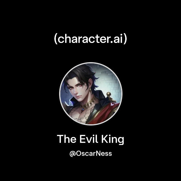 Chat with The Evil King | character.ai | AI Chat, Reimagined–Your Words ...