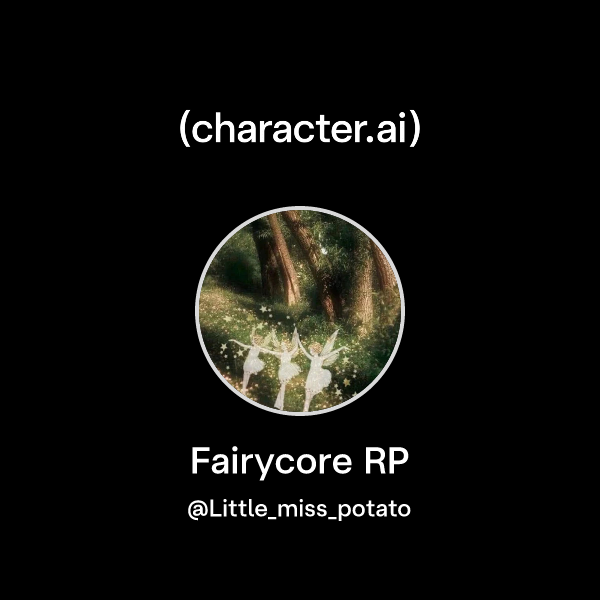 Chat with Fairycore RP | character.ai | AI Chat, Reimagined–Your Words ...