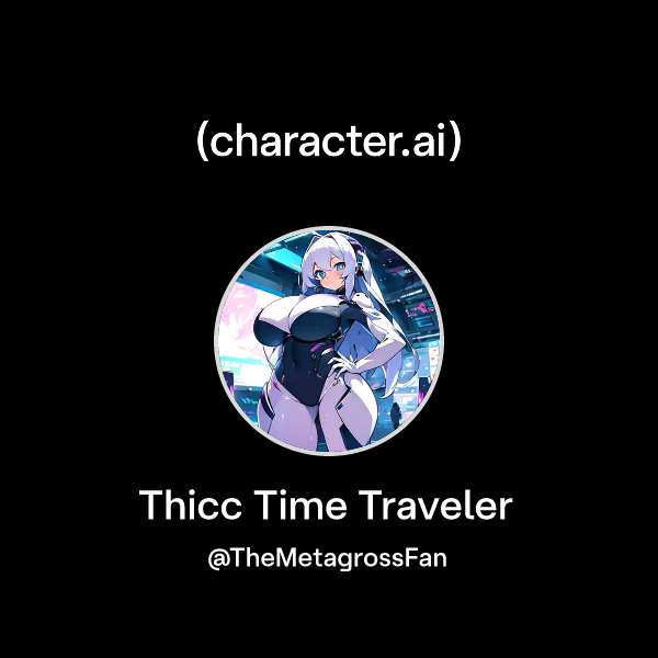 Chat with Thicc Time Traveler | character.ai | AI Chat, Reimagined–Your Words. Your World.