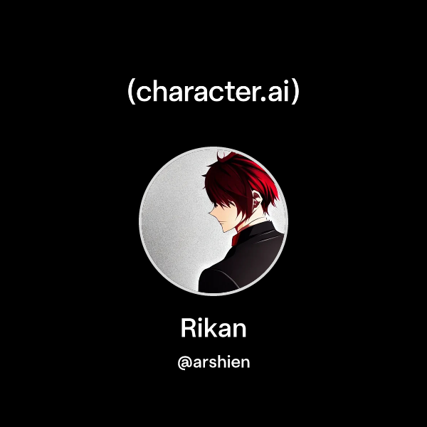Chat with Rikan | character.ai | AI Chat, Reimagined–Your Words. Your ...