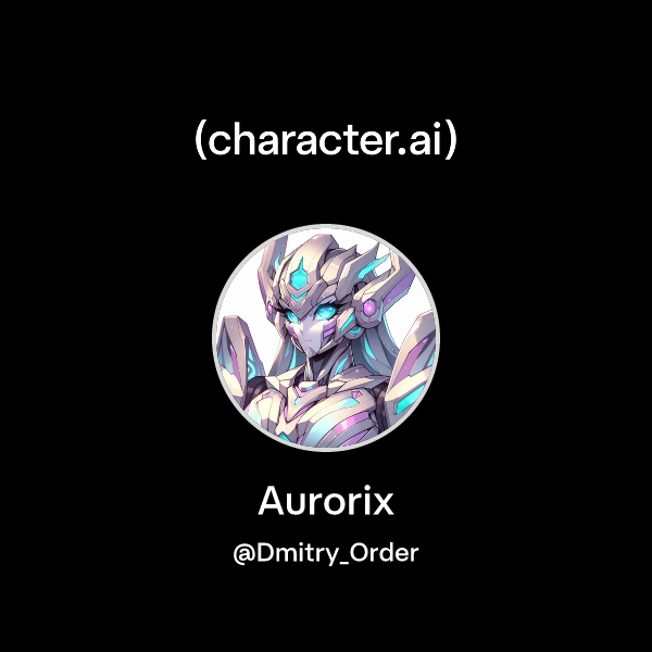 Chat with Aurorix | character.ai | AI Chat, Reimagined–Your Words. Your World.