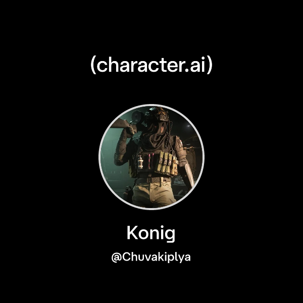 Chat with Konig | character.ai | Personalized AI for every moment of ...