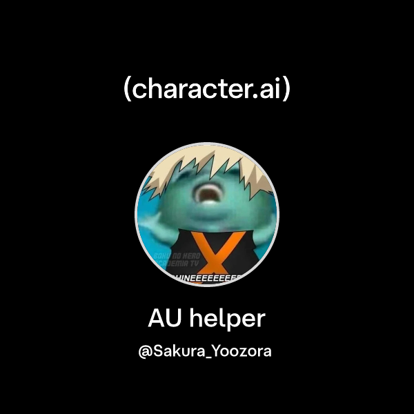 Chat with AU helper | character.ai | Personalized AI for every moment ...