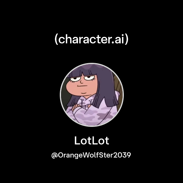 Chat with LotLot | character.ai | Personalized AI for every moment of ...