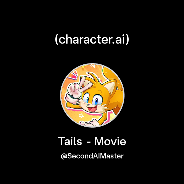 Chat with Tails - Movie | character.ai | AI Chat, Reimagined–Your Words ...