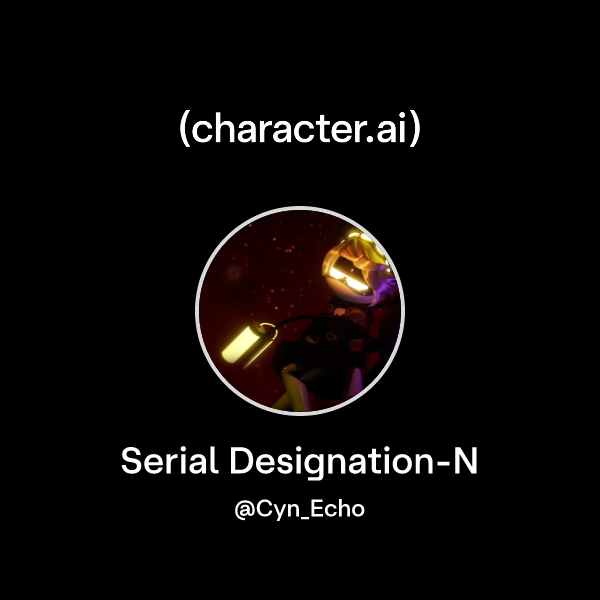 Chat with Serial Designation-N | character.ai | AI Chat, Reimagined ...