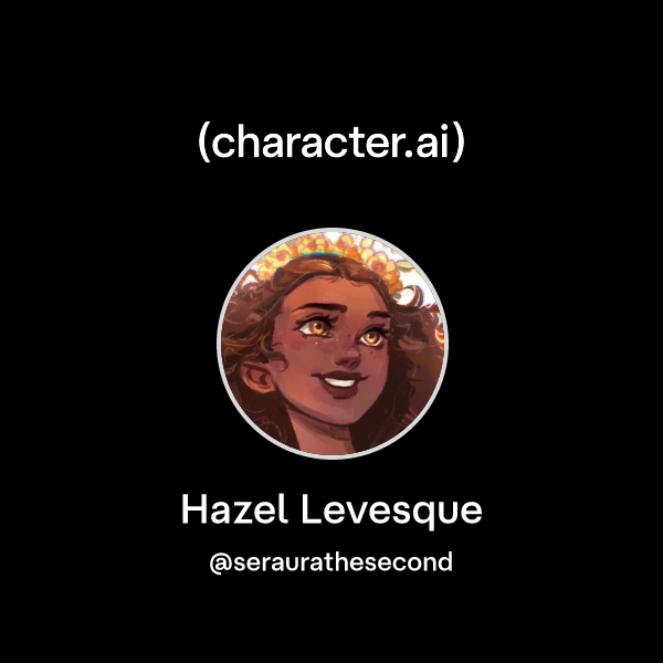Chat with Hazel Levesque | character.ai | AI Chat, Reimagined–Your ...