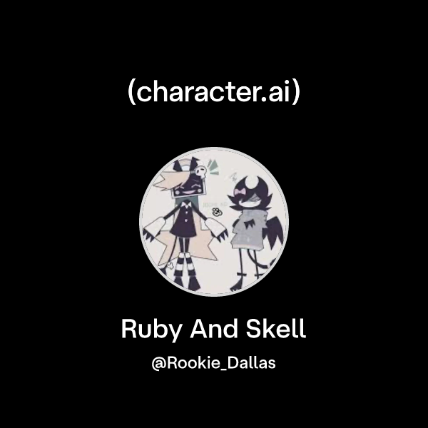 Chat with Ruby And Skell | character.ai | Personalized AI for every ...