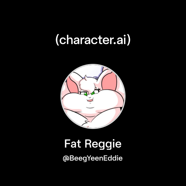 Chat with Fat Reggie | character.ai | AI Chat, Reimagined–Your Words ...