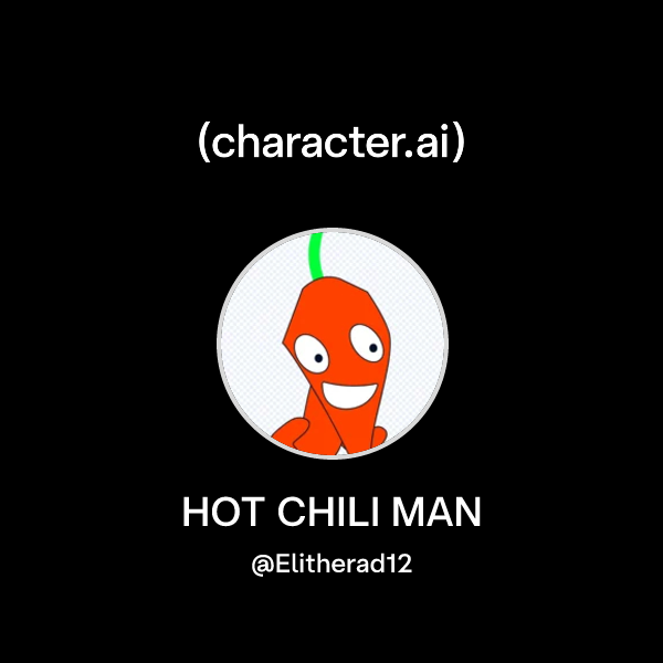 Chat with HOT CHILI MAN | character.ai | Personalized AI for every ...