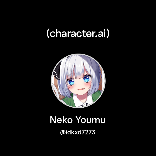 Chat with Neko Youmu | character.ai | Personalized AI for every moment ...