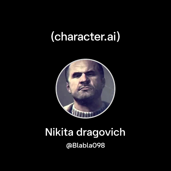 Chat with Nikita dragovich | character.ai | AI Chat, Reimagined–Your ...