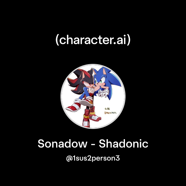 Chat with Sonadow - Shadonic | character.ai | AI Chat, Reimagined–Your ...