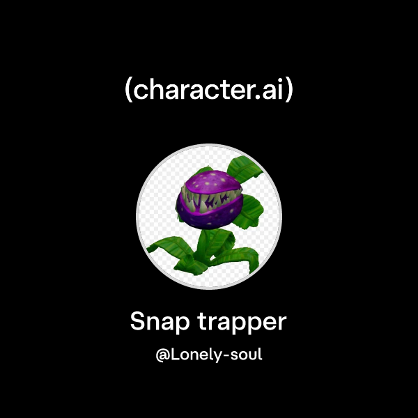 Chat with Snap trapper | character.ai | Personalized AI for every ...