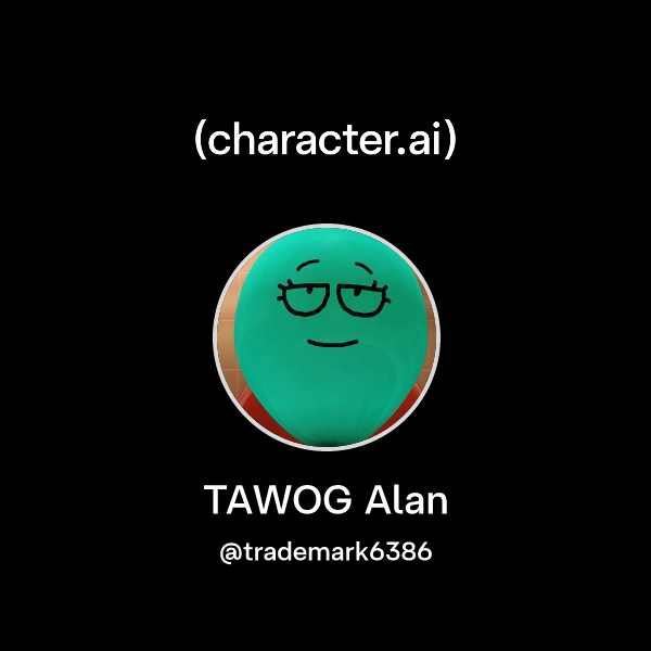 Chat with TAWOG Alan | character.ai | AI Chat, Reimagined–Your Words ...