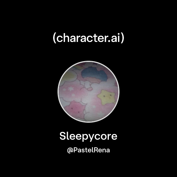 Chat with Sleepycore | character.ai | Personalized AI for every moment ...