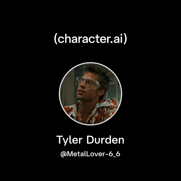 Chat with Tyler Durden | character.ai | AI Chat, Reimagined–Your Words ...