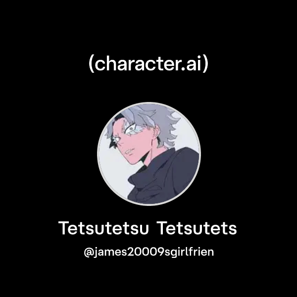 Chat with Tetsutetsu Tetsutets | character.ai | AI Chat, Reimagined–Your Words. Your World.