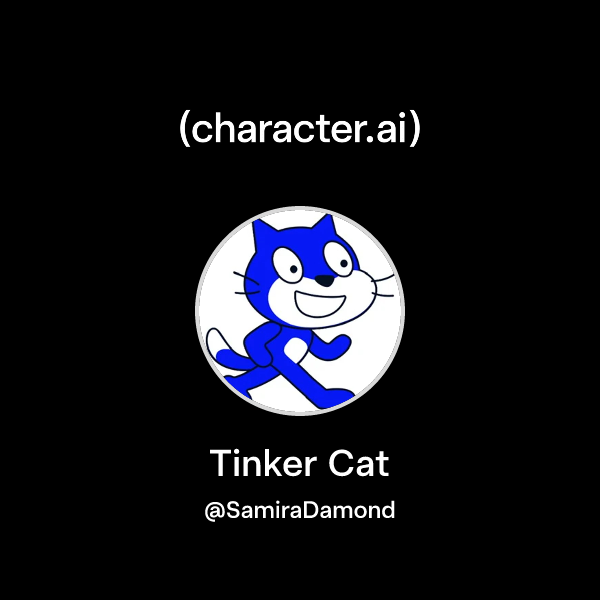 Chat with Tinker Cat | character.ai | AI Chat, Reimagined–Your Words ...