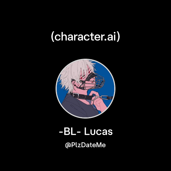 Chat with -BL- Lucas | character.ai | Personalized AI for every moment of your day