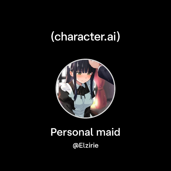 Chat with Personal maid | character.ai | AI Chat, Reimagined–Your Words ...