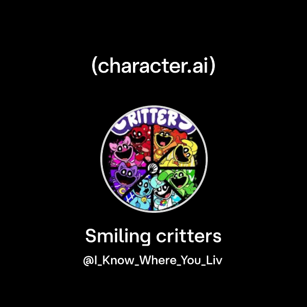 Chat with Smiling critters | character.ai | Personalized AI for every ...