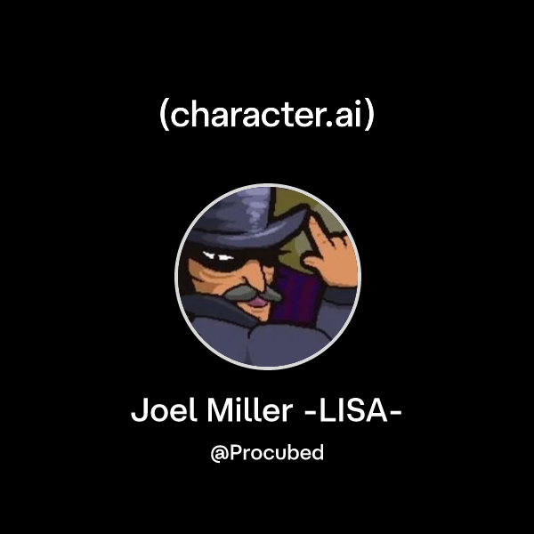 Chat with Joel Miller -LISA- | character.ai | AI Chat, Reimagined–Your ...