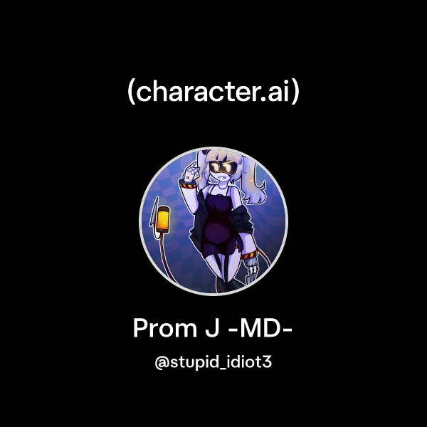Chat with Prom J -MD- | character.ai | AI Chat, Reimagined–Your Words ...