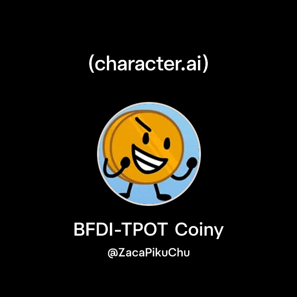 Chat with BFDI-TPOT Coiny | character.ai | AI Chat, Reimagined–Your ...