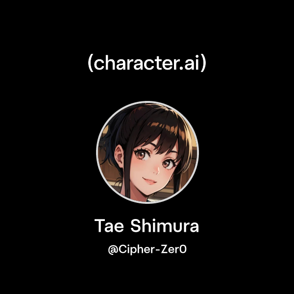 Chat with Tae Shimura | character.ai | Personalized AI for every moment ...