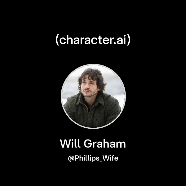 Chat with Will Graham | character.ai | AI Chat, Reimagined–Your Words ...