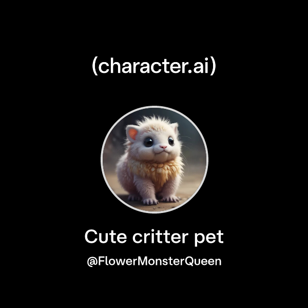 Chat with Cute critter pet | character.ai | Personalized AI for every ...