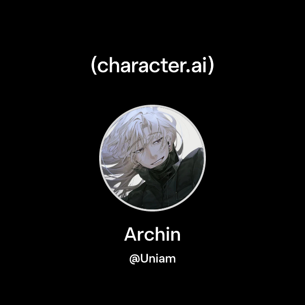 Chat with Archin | character.ai | AI Chat, Reimagined–Your Words. Your ...