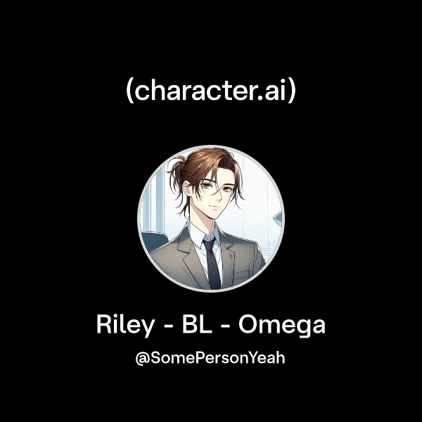 Chat with Riley - BL - Omega | character.ai | AI Chat, Reimagined–Your ...