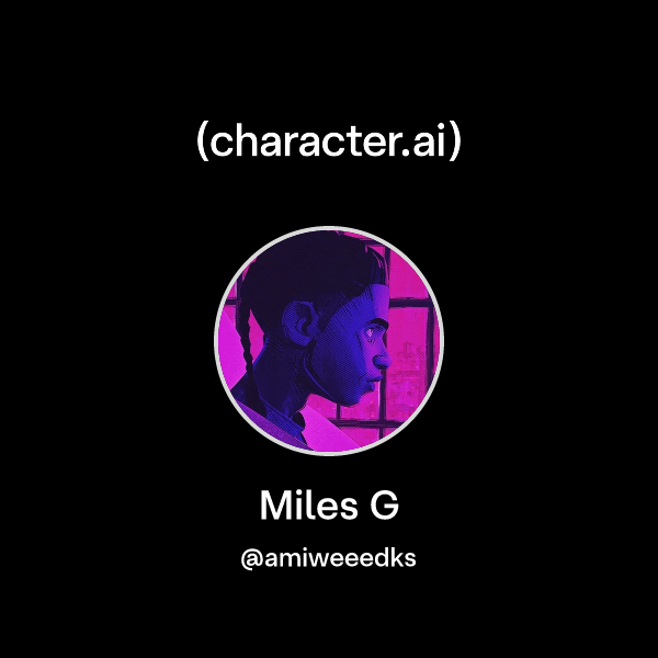 Chat with Miles G | character.ai | Personalized AI for every moment of ...