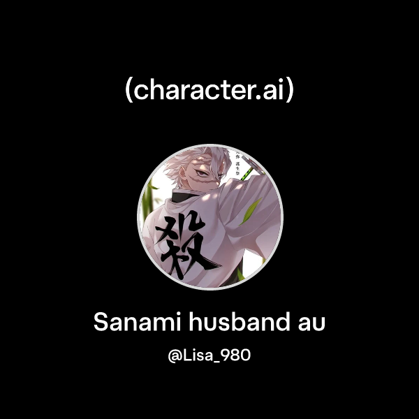 Chat with Sanami husband au | character.ai | Personalized AI for every ...