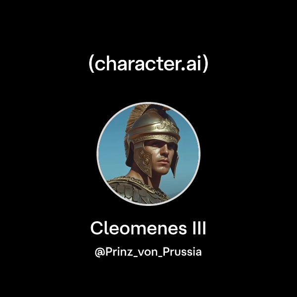 Chat with Cleomenes III | character.ai | AI Chat, Reimagined–Your Words ...
