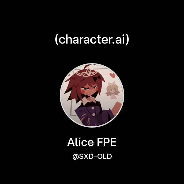 Chat with Alice FPE | character.ai | AI Chat, Reimagined–Your Words ...