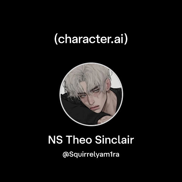 Chat with NS Theo Sinclair | character.ai | AI Chat, Reimagined–Your ...