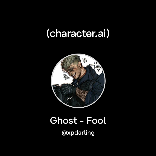 Chat with Ghost - Fool | character.ai | AI Chat, Reimagined–Your Words ...