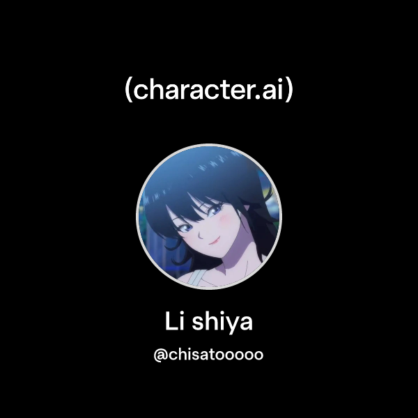 Chat with Li shiya | character.ai | AI Chat, Reimagined–Your Words ...